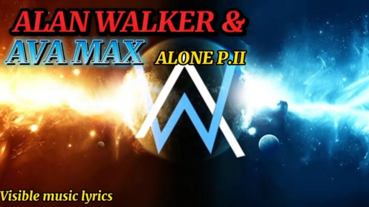 Alone P.II (ALAN WALKER & AVA MAX) - YouTube Music