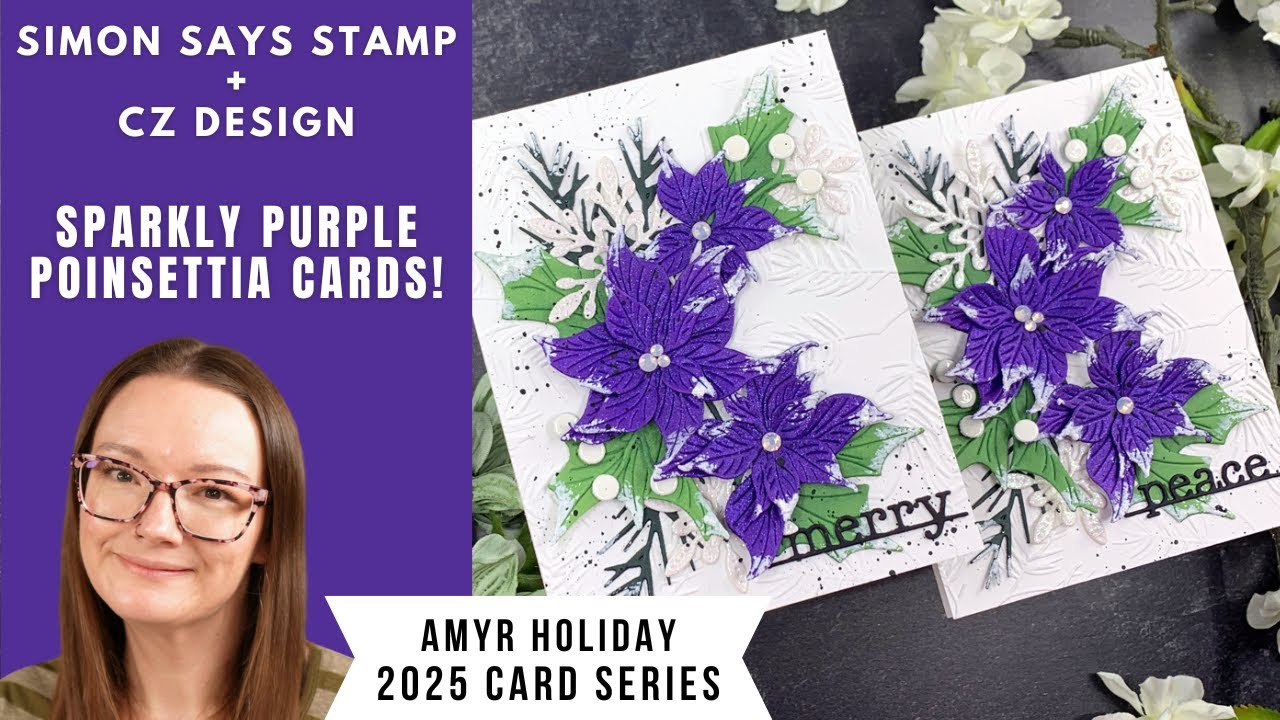 Purple Sparkly Poinsettia's! | Simon Says Stamp | AmyR 2025 Holiday ...