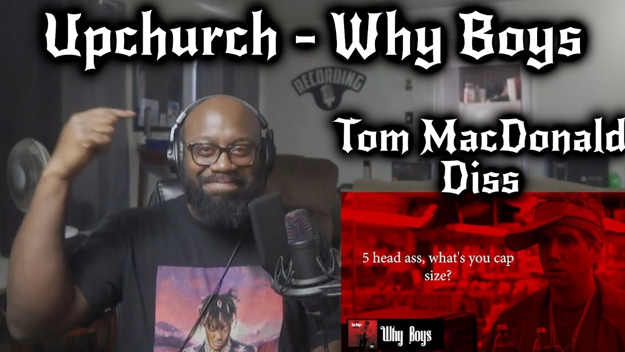 TOM MACDONALD GOTTA RESPOND | Upchurch - Why Boys - YouTube