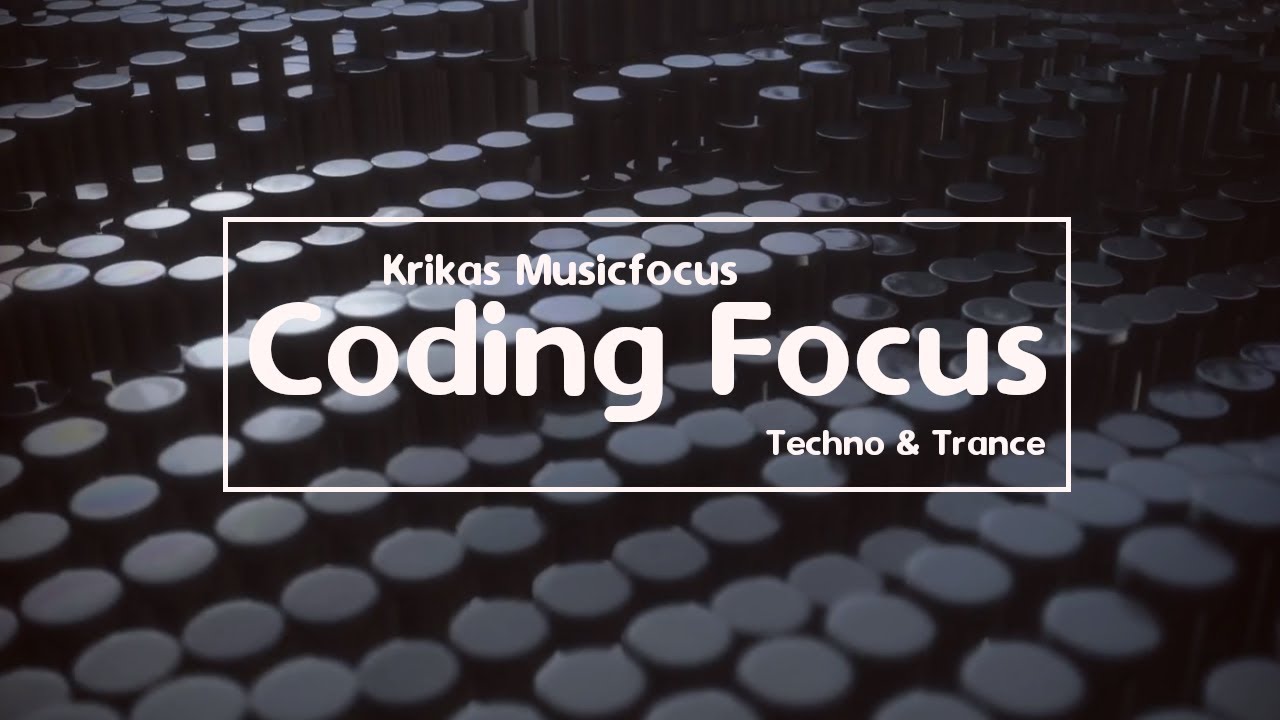 Techno & Trance - Hyper Focus on work, study helps you concentrate or relaxing Updated Video ...