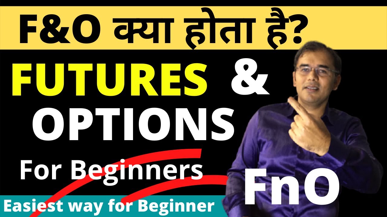 how to trade in f&o | f&o trading and Derivatives in India | F&O ...
