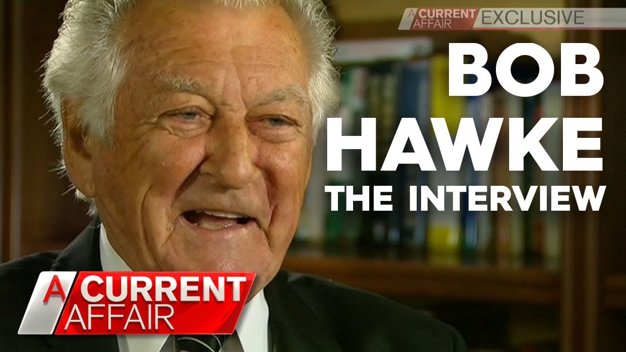 Bob Hawke: The Interview | A Current Affair - YouTube