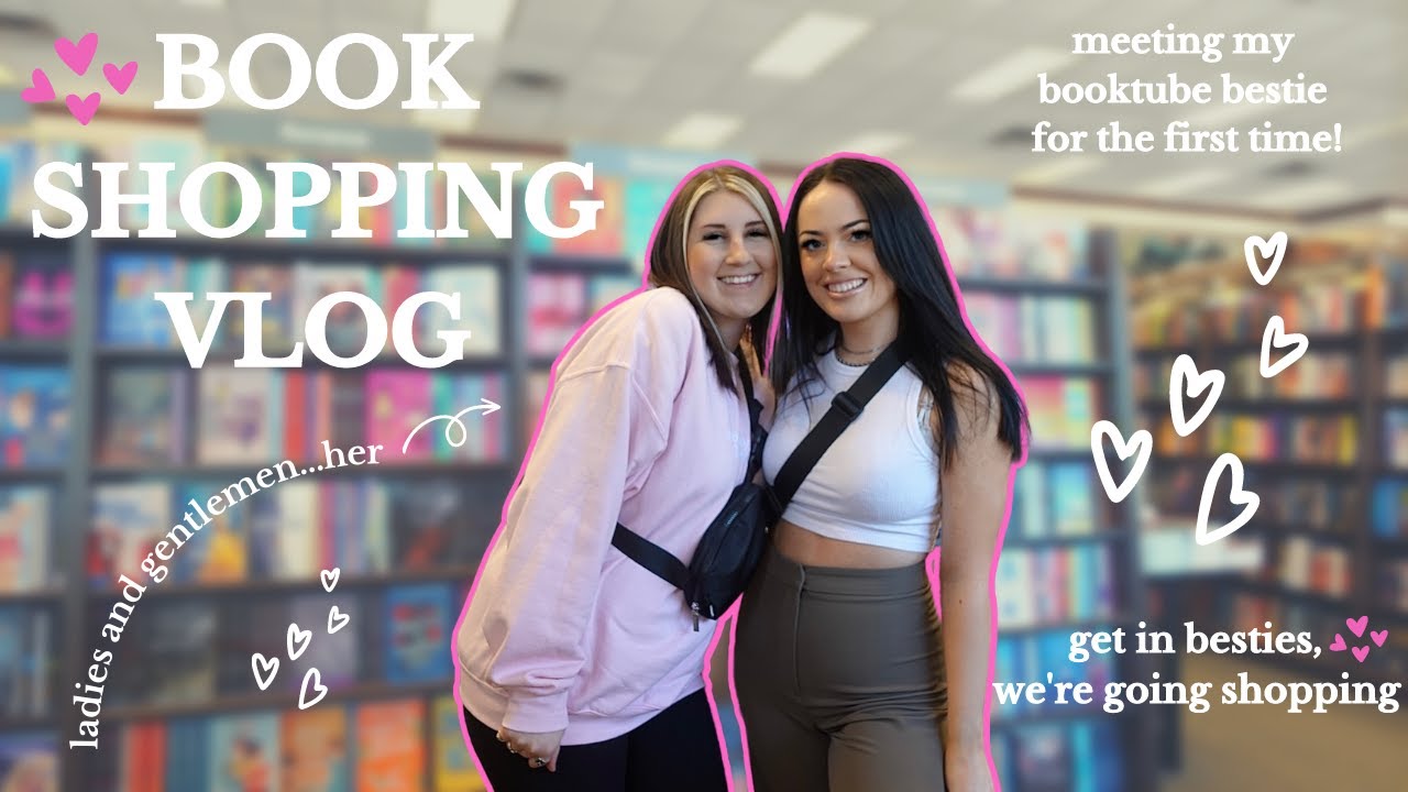 COME BOOK SHOPPING WITH US 🛍 meeting my booktube bestie irl + book ...