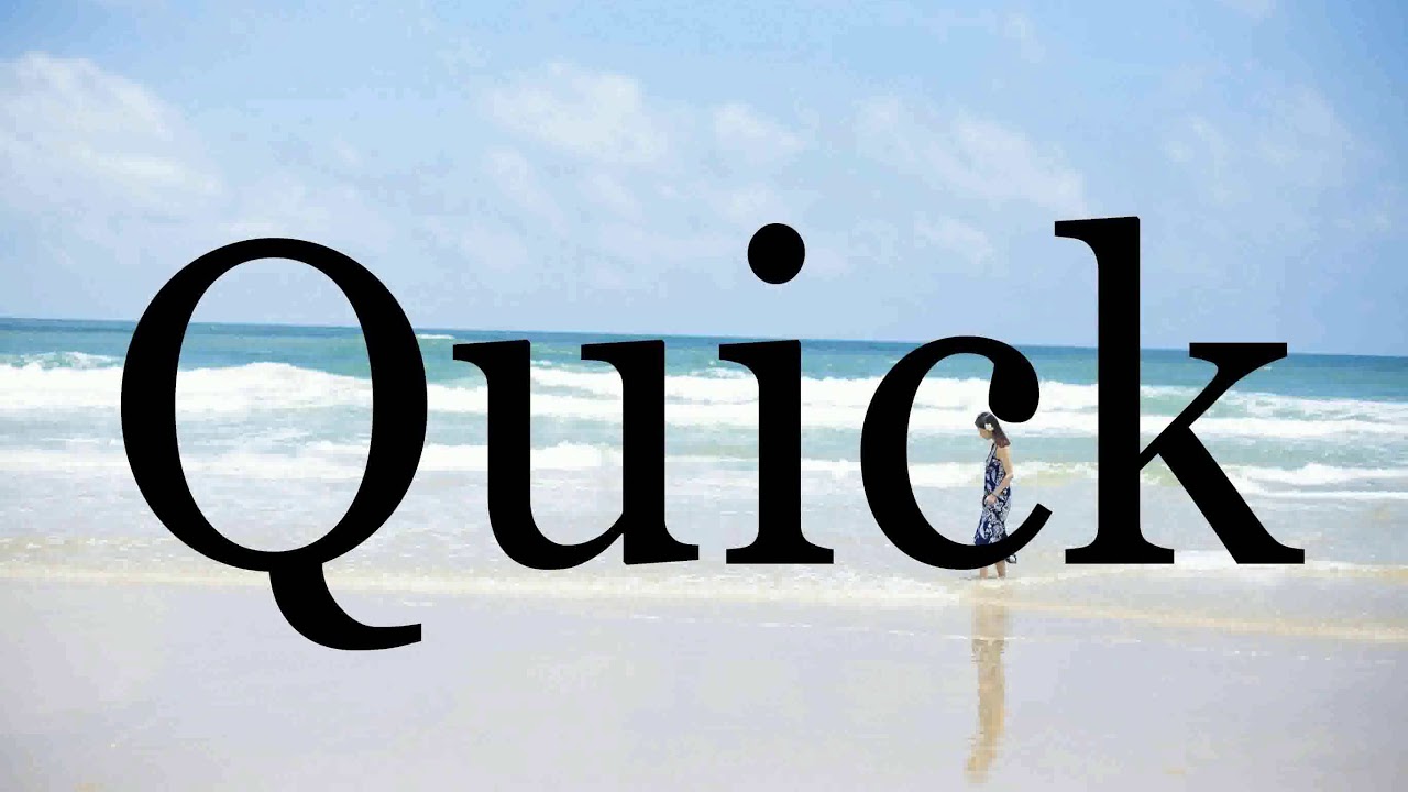 How To Pronounce Quick🌈🌈🌈🌈🌈🌈Pronunciation Of Quick - YouTube
