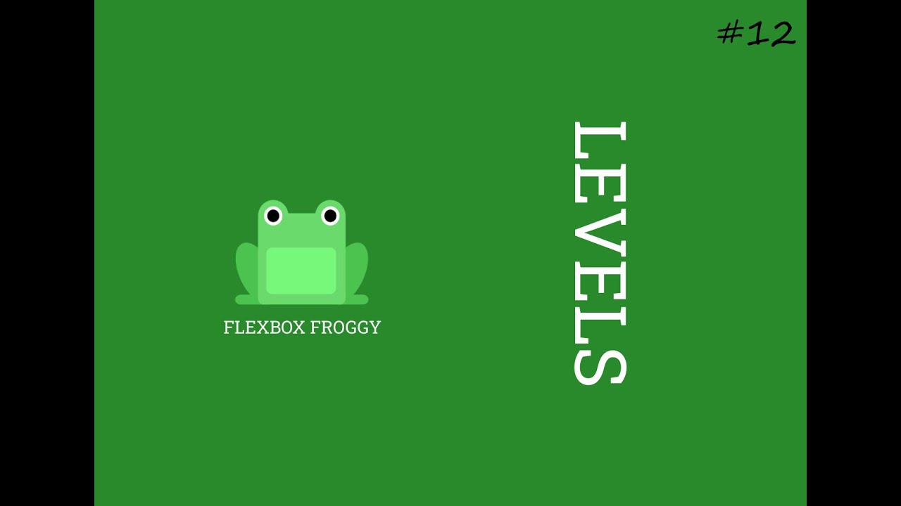 LEVEL 12 | FLEXBOX FROGGY - YouTube
