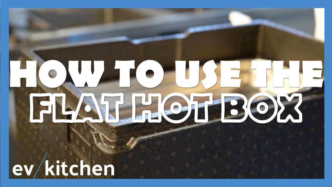How To Use The Flat Hot Box || EV Kitchen - YouTube