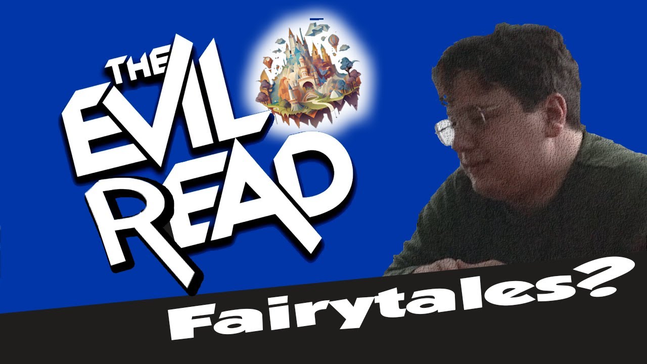 The Evil Read || ELIAS READS FAIRY TALES? - YouTube