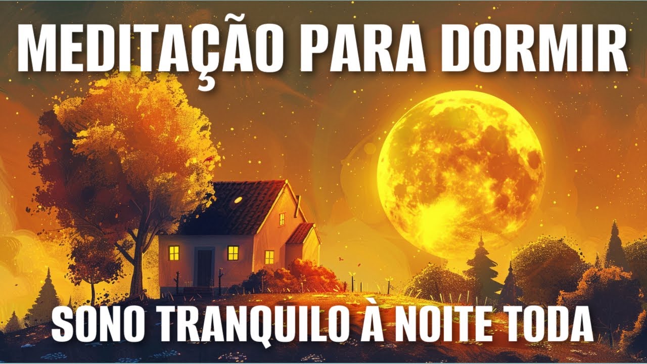 MEDITAÇÃO PARA DORMIR: SONO TRANQUILO À NOITE TODA - YouTube
