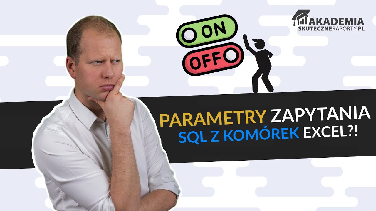Jak sterować z Excela parametrami zapytania SQL do bazy? | Kurs ...