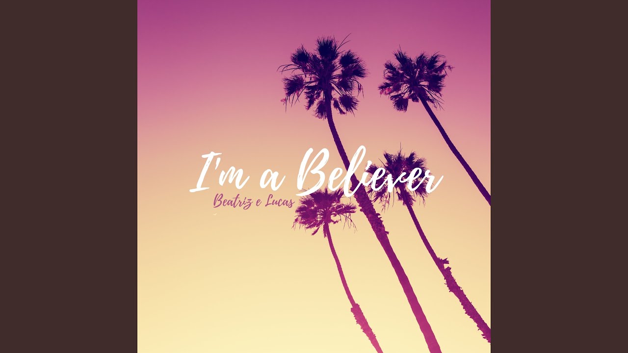 I'm a Believer - YouTube