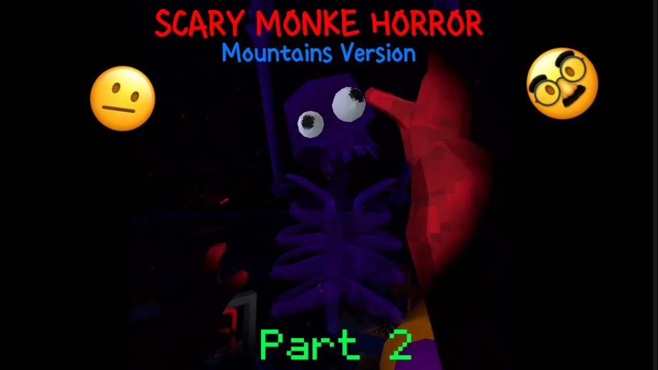 SCARY MONKE HORROR | Mountains Version | Part 2 - YouTube