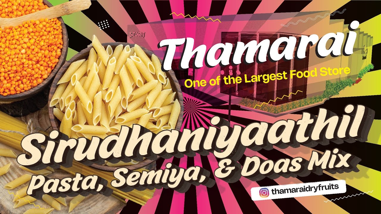 Thamarai Dry Fruits-la Sirudhaniyam-based Pasta, Noodles, Semiya & Dosa ...