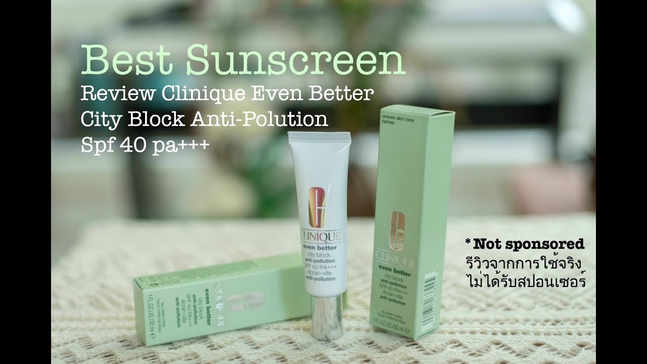 Best Sunscreen | Review Clinique Even Better City Block Anti-Pollution ...