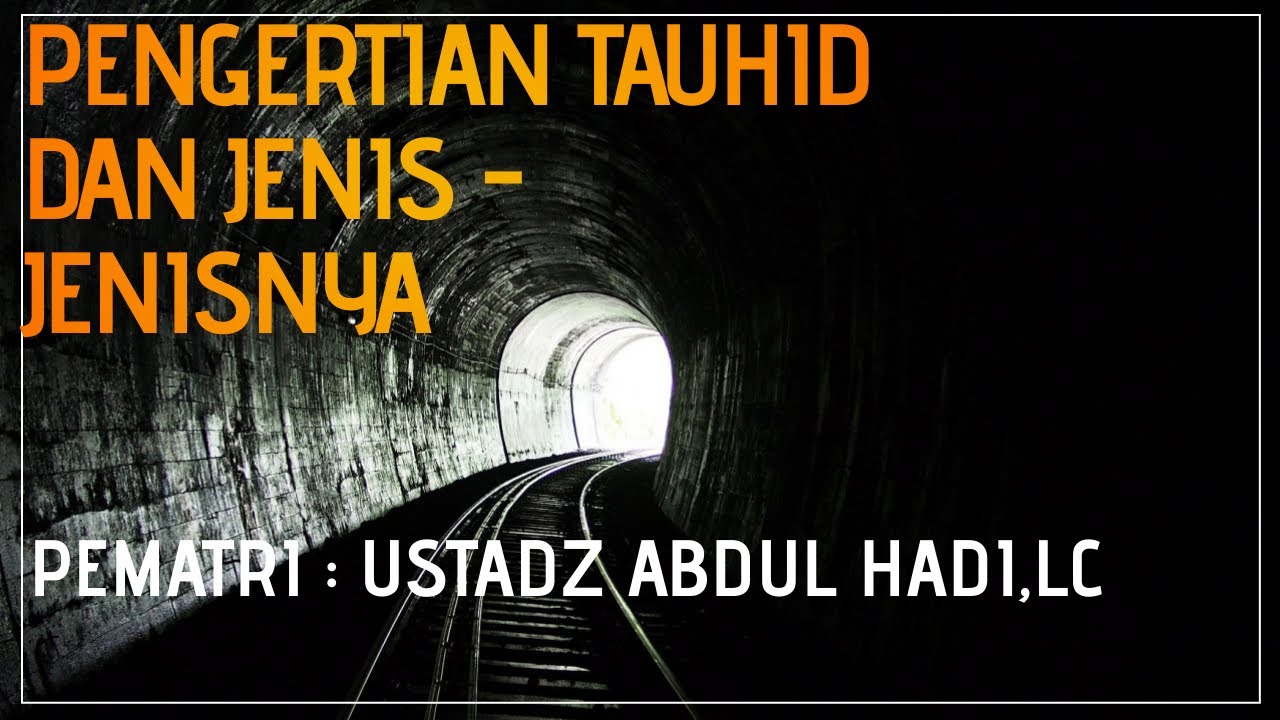 Pengertian Tauhid Dan Jenis-Jenisnya || Ustadz Abdul Hadi,LC - YouTube