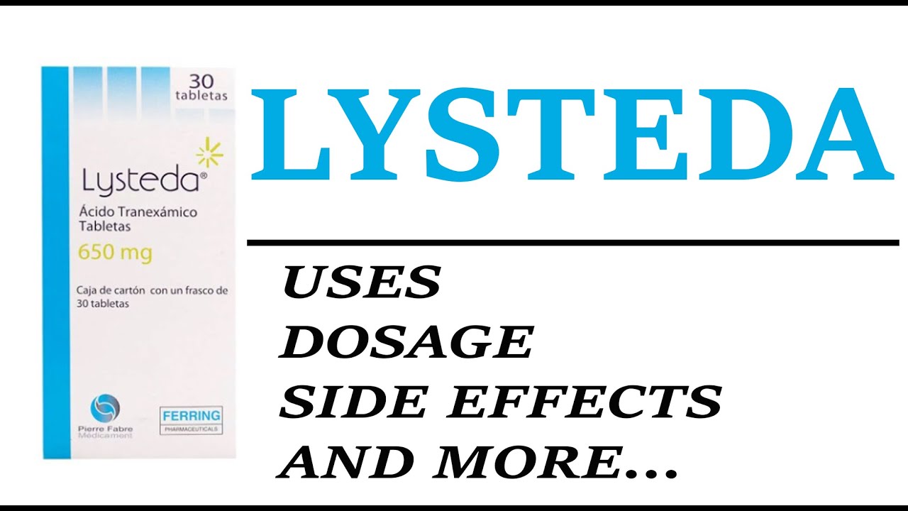 LYSTEDA (Tranexamic acid) Uses, Dosage, Warnings, Side Effects # ...