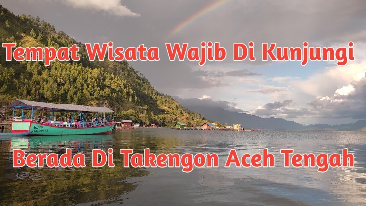 Tempat Wisata Takengon Yang Wajib Di Kunjungi || Wisata Alam Teluk ...