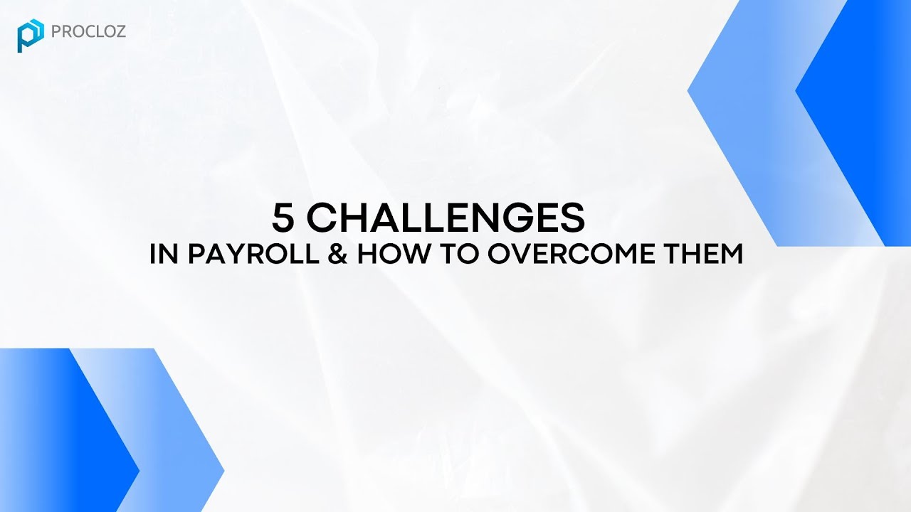 5 Challenges In Payroll & How To Overcome Them - YouTube