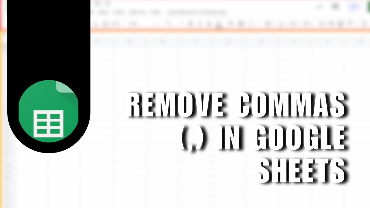 💲 EXPERT: How to remove commas (,) in google sheets | Troubleshooting ...