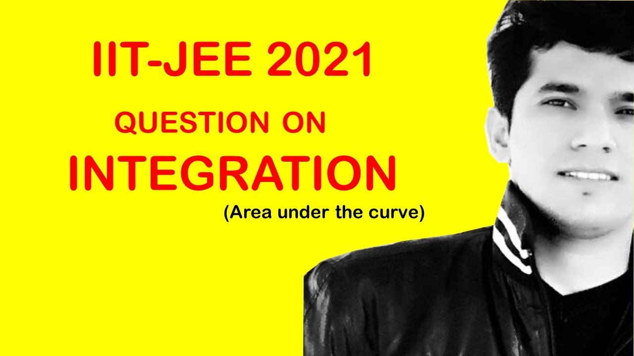 #JEE#INTEGRATION#MATHEMATICS IIT-JEE 2021 | INTEGRATION QUESTION ...
