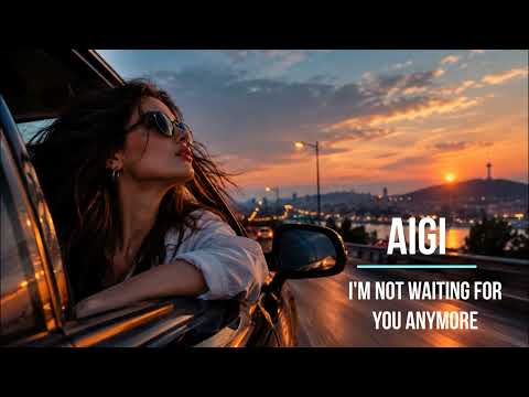 AIGI -  I'm not waiting for you anymore
