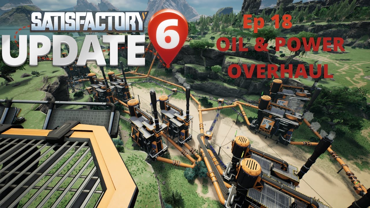 satisfactory update6 ep18 ; oil & power overhaul - YouTube