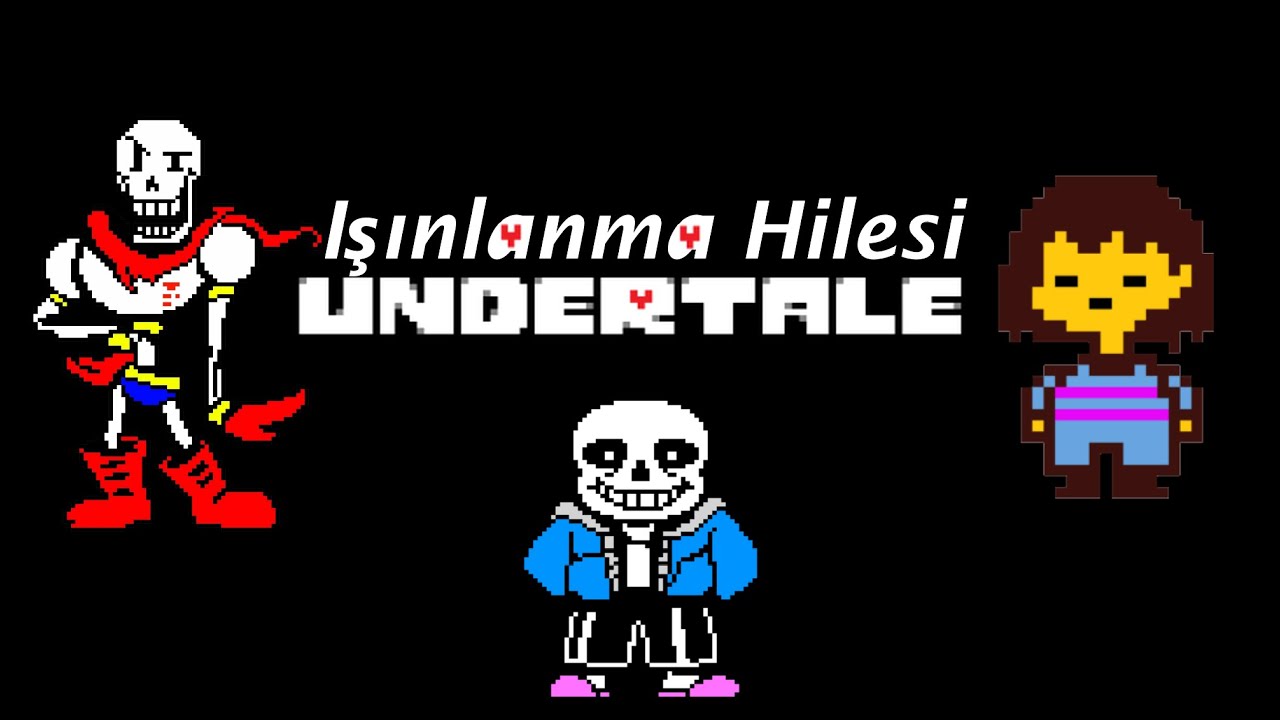 Undertale Işınlanma Hilesi | Undertale (Remake) - YouTube