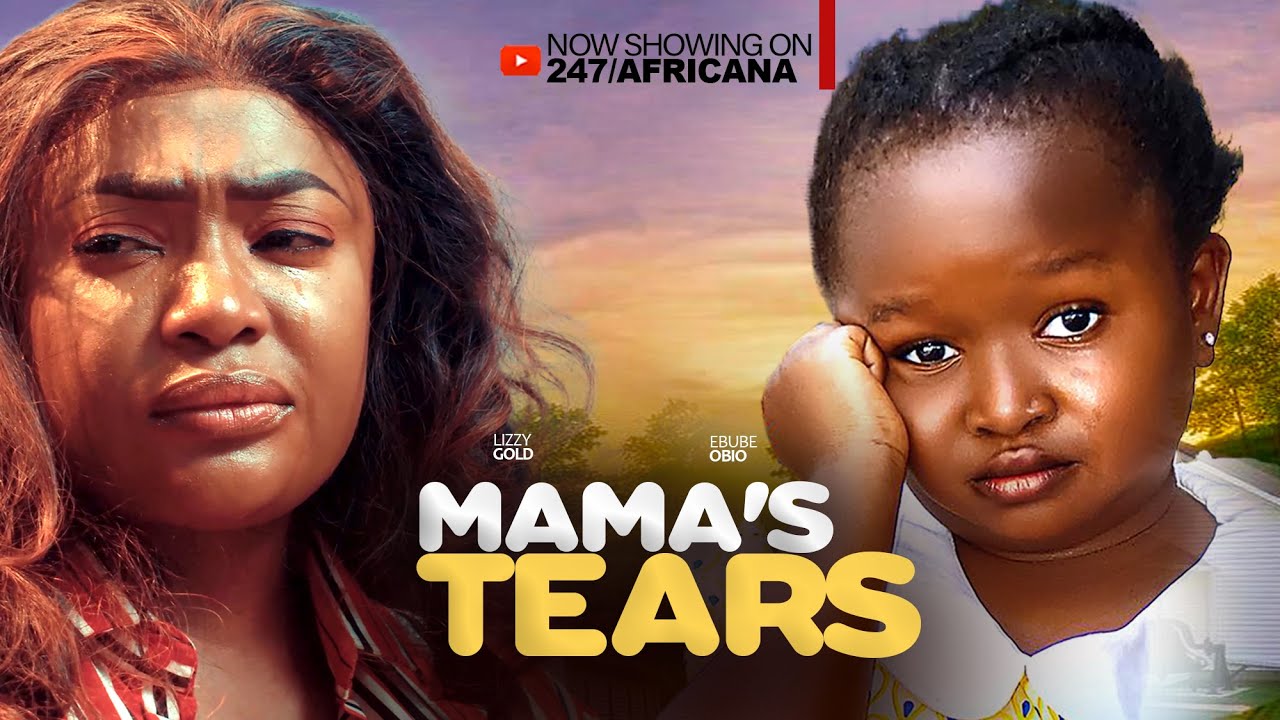 MAMA'S TEARS - (Full Movie) EBUBE OBIO, LIZZYGOLD. Latest Nigerian ...