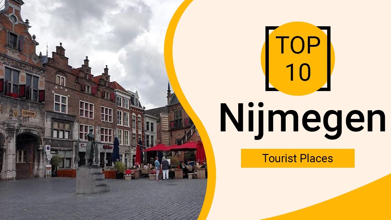 Top 10 Best Tourist Places to Visit in Nijmegen | Netherlands - English ...