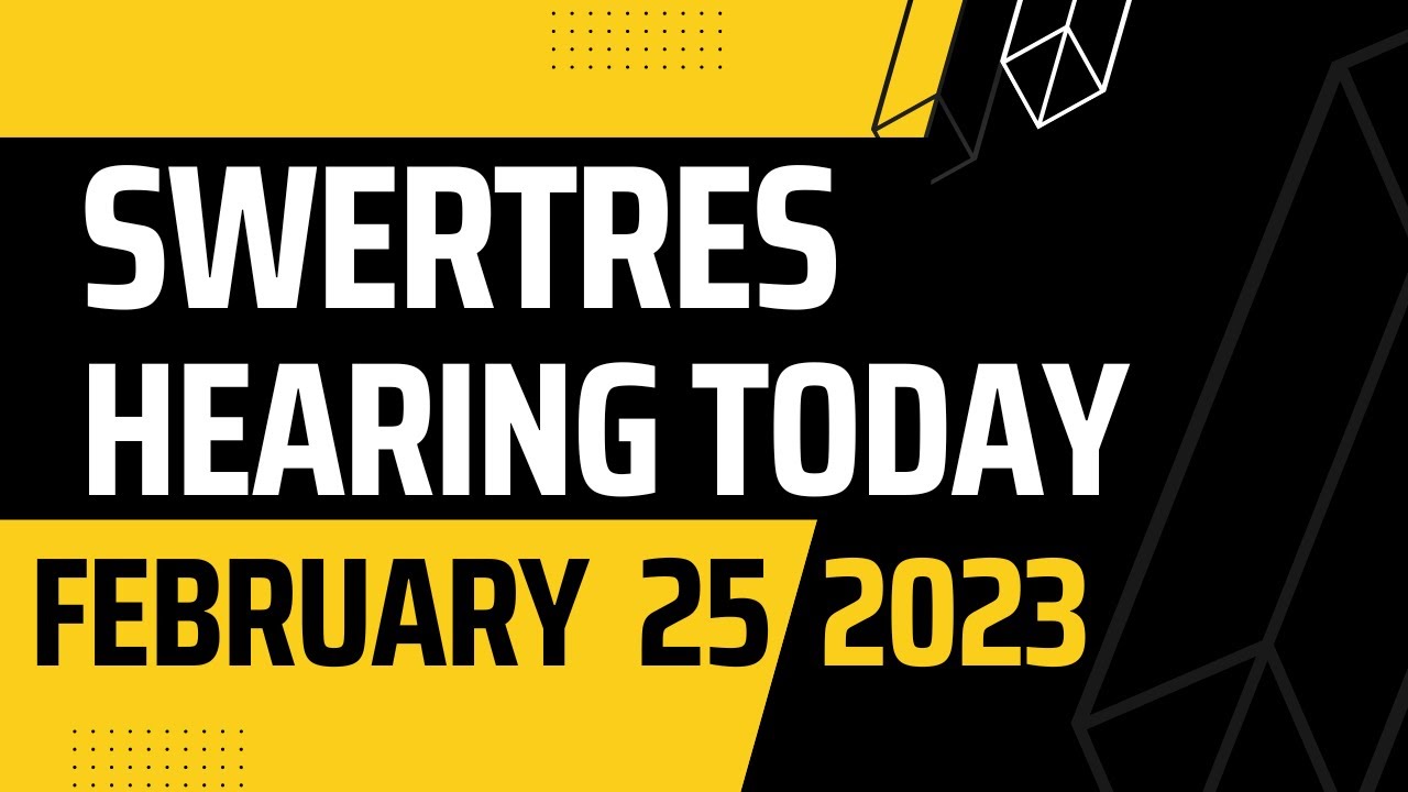 SWERTRES HEARING TODAY FEBRUARY 25, 2023 PCSO - YouTube