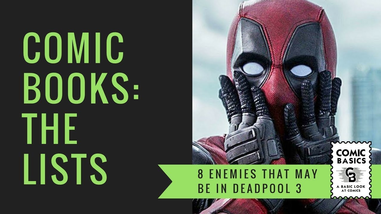 8 Enemies That Could Appear In A Deadpool Movie - Comic Basics Lists ...