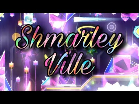 Shmarley Ville 100% (Top 140 Extreme Demon) By Renn241 & More ...