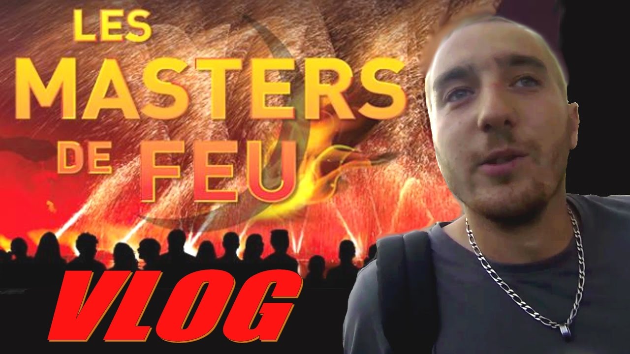 Master de feu 2016 - VLOG - MrMOI54 - 1er ÉDITION - YouTube
