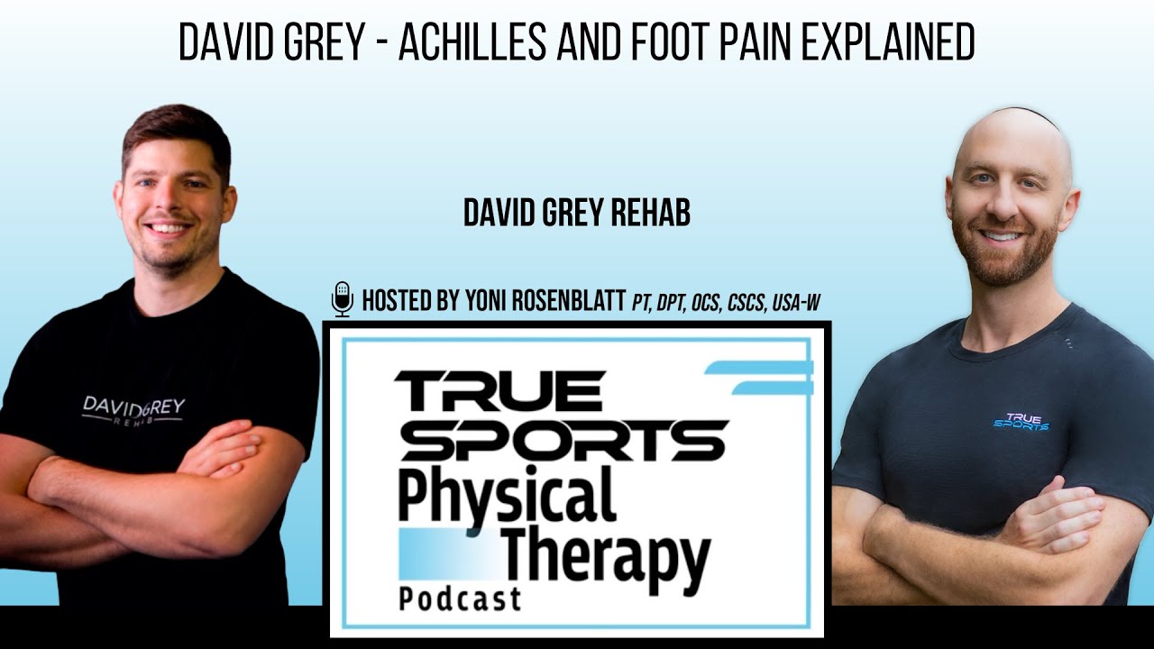 David Grey - Achilles and Foot Pain Explained - YouTube