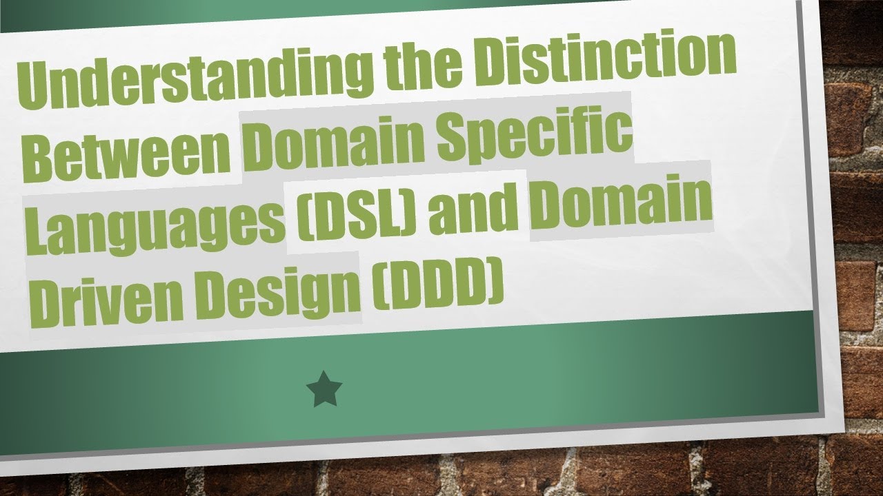 Understanding The Distinction Between Domain Specific Languages Dsl And Domain Driven Design