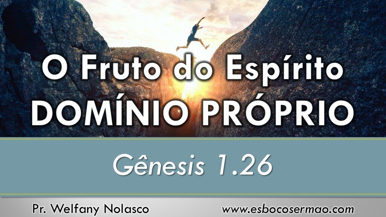 O Fruto do Espírito: DOMÍNIO PRÓPRIO - YouTube