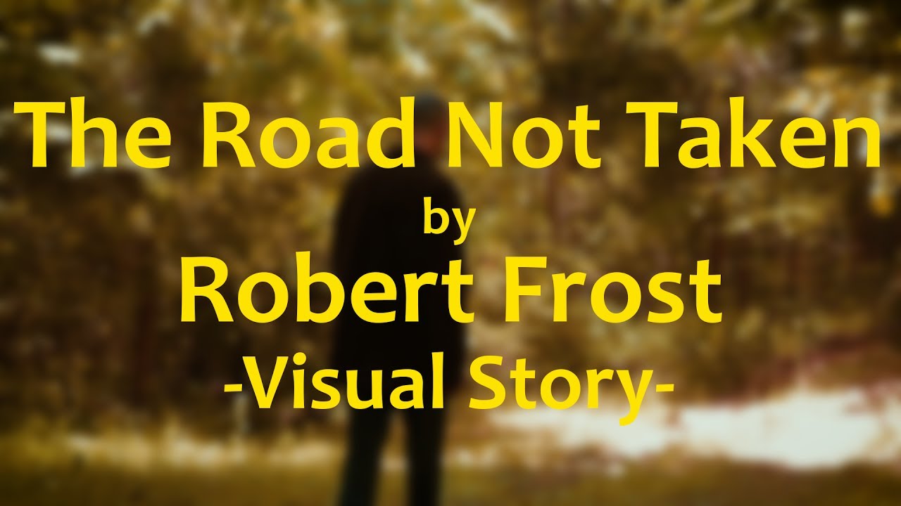 The Road Not Taken - Robert Frost - Visual Story - YouTube