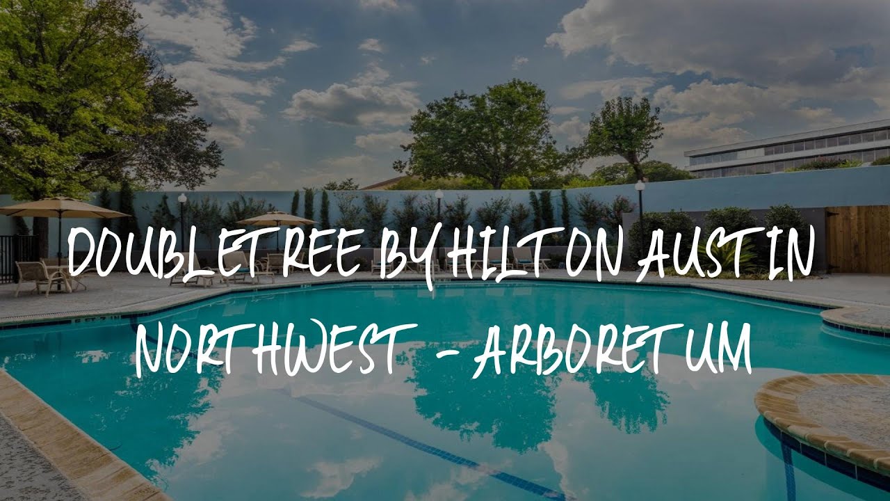 DoubleTree by Hilton Austin Northwest - Arboretum Review - Austin ...
