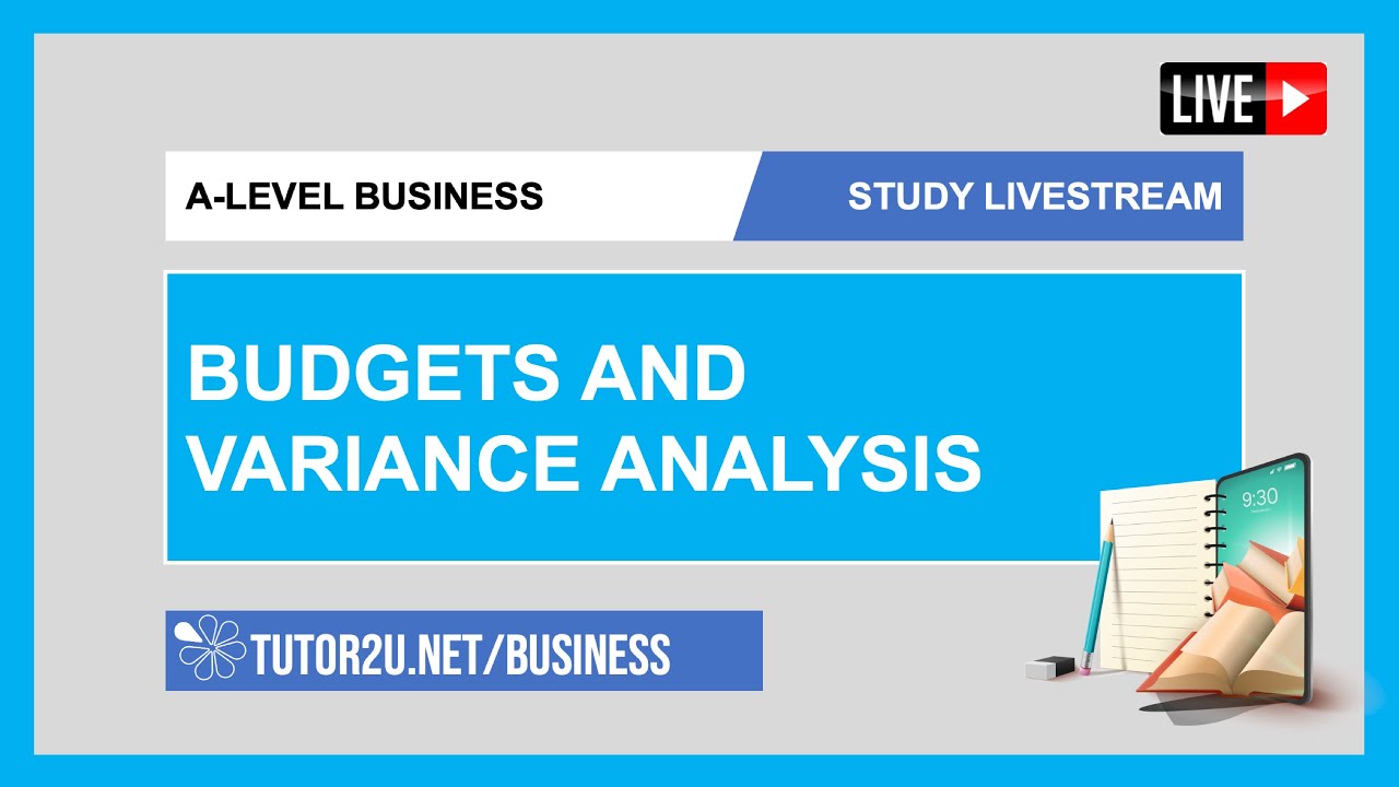 A-Level Business | Study Livestream | Budgets and Variance Analysis ...