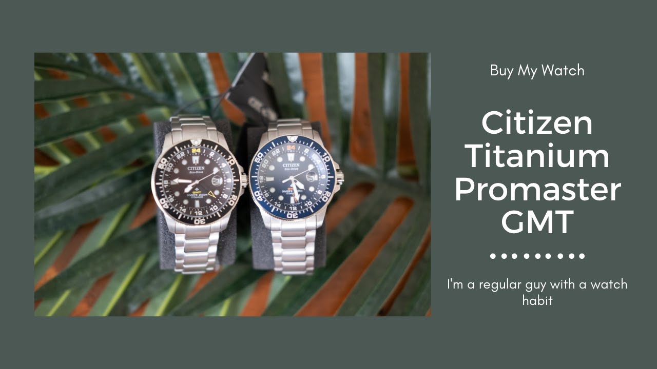 Buy My Titanium Citizen Promaster GMT Divers - YouTube