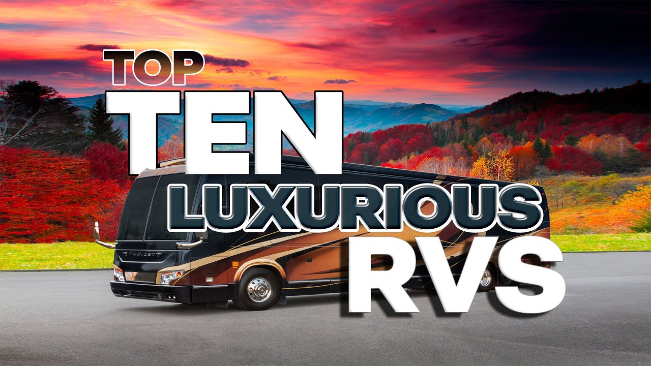 Top 10 Luxury RV's In 2023 That Will Blow Your Mind - YouTube