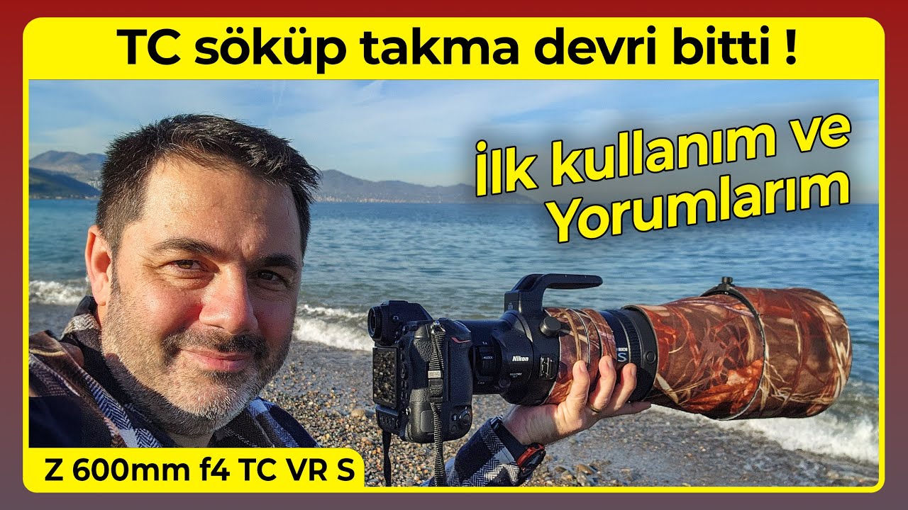 Nikon Z 600mm F4 Inceleme Nikon Z 600mm F4 Tc Vr S Ilk Izlenimler Ve