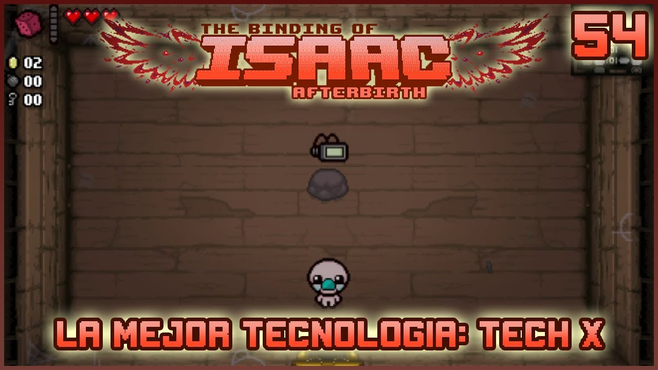 THE BINDING OF ISAAC AFTERBIRTH Ep 54 - La MEJOR tecnología: TECH X ...