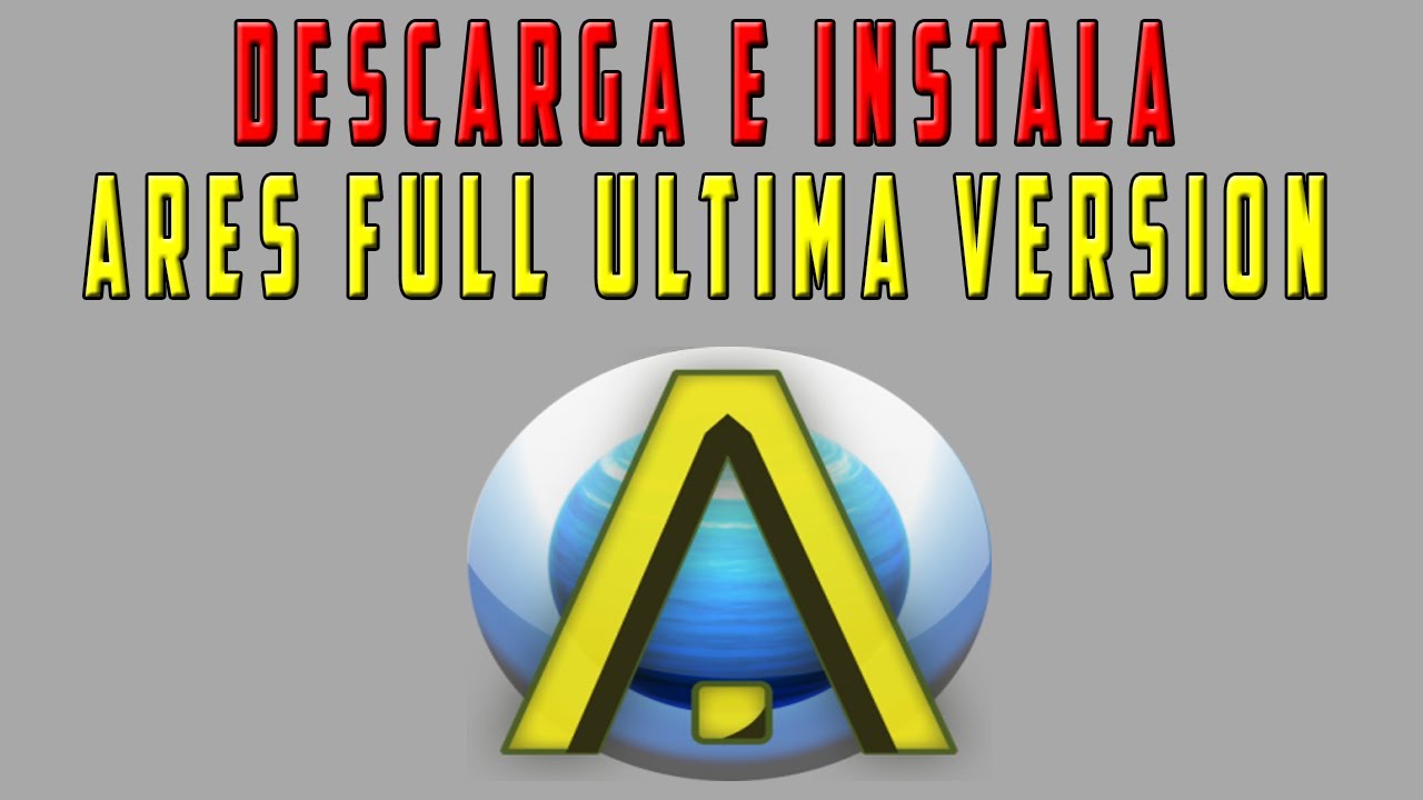 Descargar E Instalar Ares Full Ultima Versión (Loquendo) - YouTube