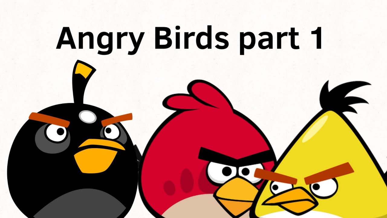 Angry Birds part 1 The starting begin - YouTube