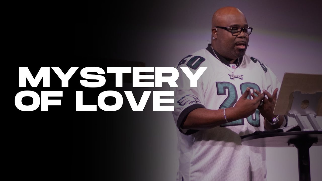 The Mystery of Love | Pastor Larry Redmond - YouTube