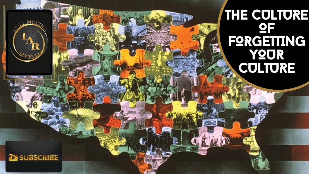 The Culture Of Forgetting Your Culture - YouTube