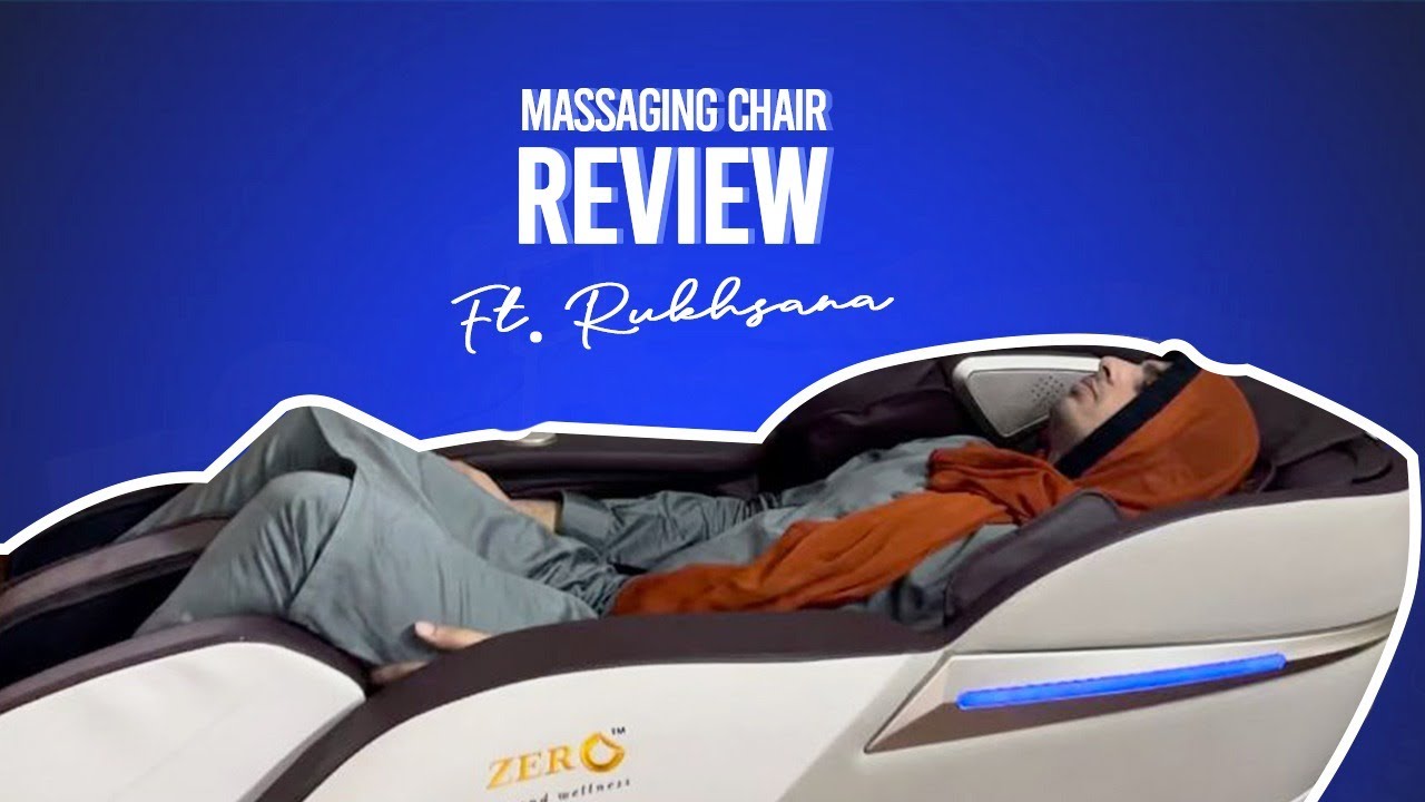 ZERO Full Body Massage Chair Review Ft. Rukhsana - Comedy Review - YouTube