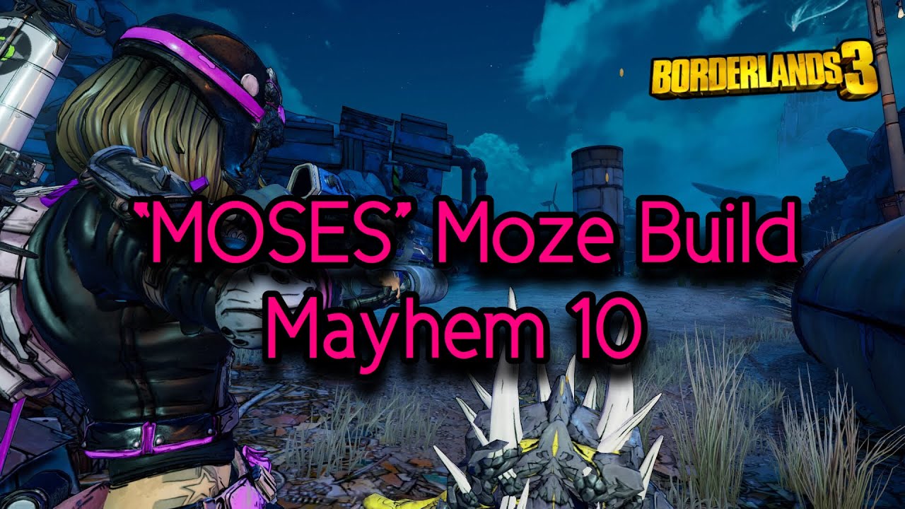 "MOSES" MOZE BUILD MAYHEM 10 MOBBING MOZE BUILD | Borderlands 3 - YouTube