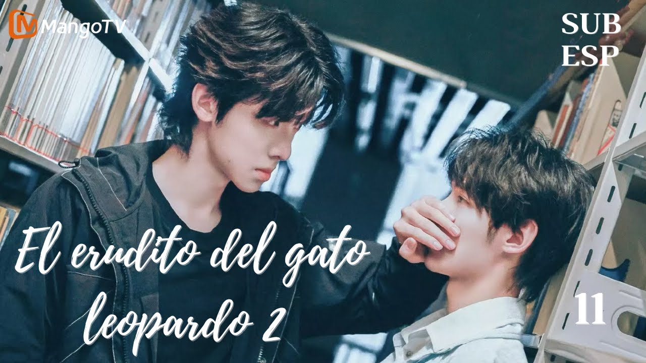 【SubEsp】EP11 El erudito del gato leopardo 2(The Leopard Cat Scholar 2 ...