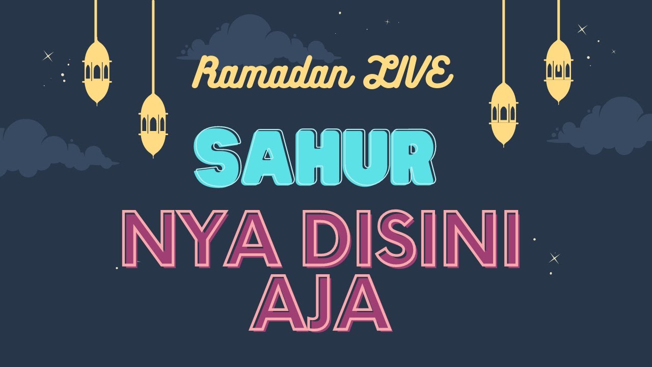 [LIVE] Sahur bareng lagi sinih - Ramadhan live - YouTube